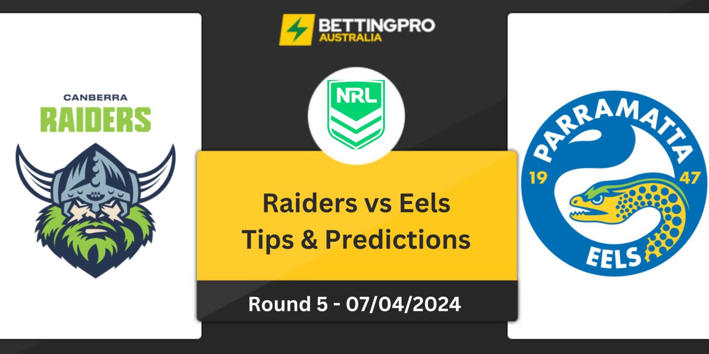 Raiders vs Eels Tips | NRL 2024 Preview, Predictions & Odds