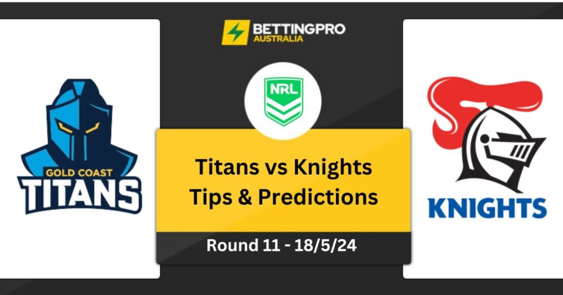 Titans vs Knights Tips | NRL 2024 Preview, Predictions & Odds