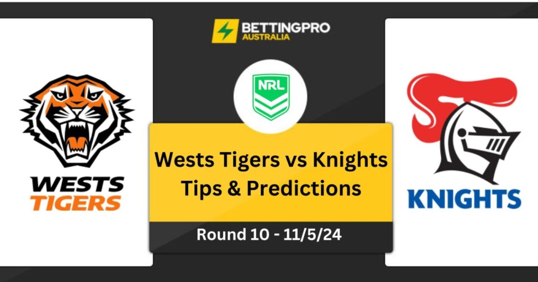 Wests Tigers vs Knights Tips | NRL 2024 Predictions, Preview & Odds