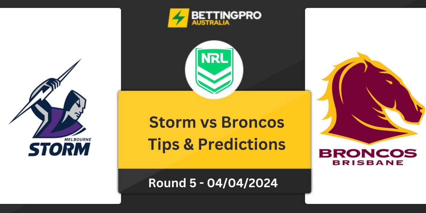 Storm vs Broncos Tips | NRL 2024 Preview, Predictions & Odds